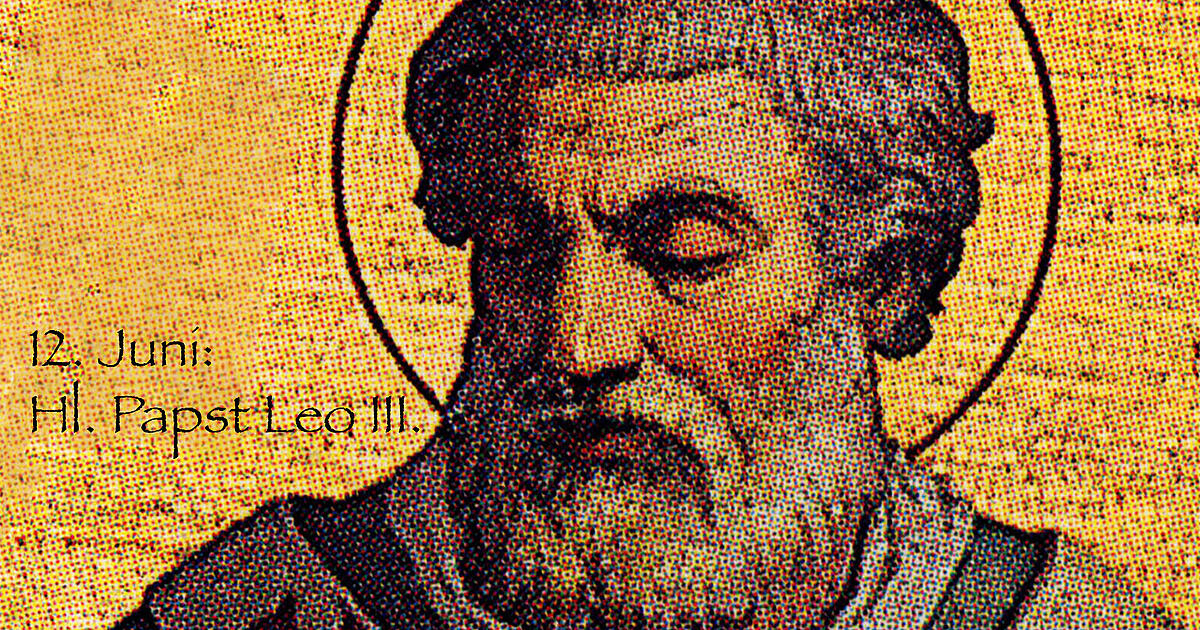 Der heilige Papst Leo III. | Die Tagespost
